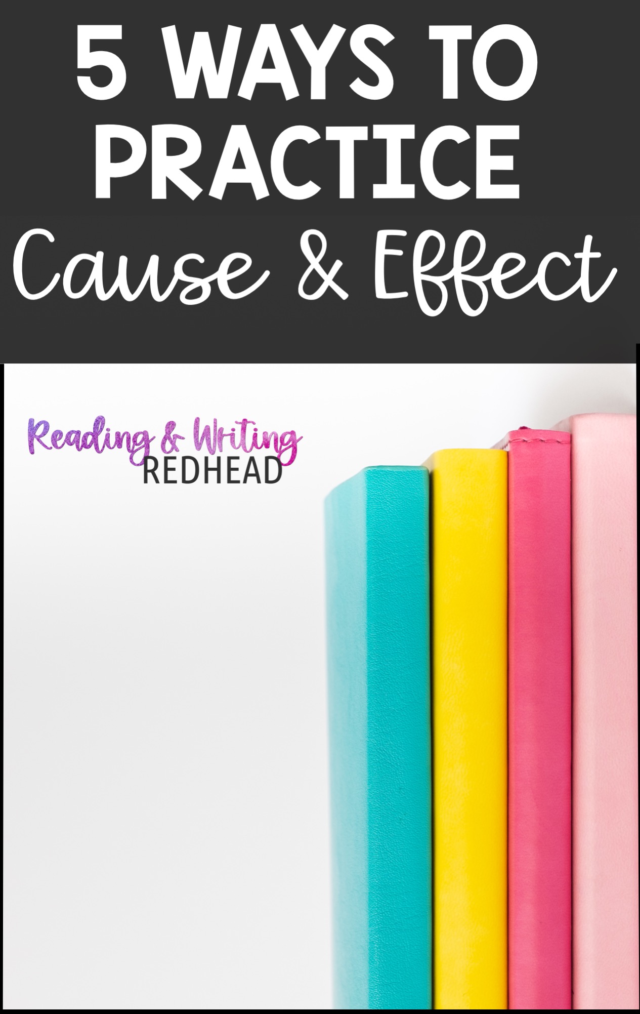 5 Ways to Practice Cause and Effect - Reading and Writing Redhead