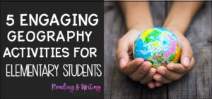 5 Engaging Geography Activities for Elementary Students - Reading and ...