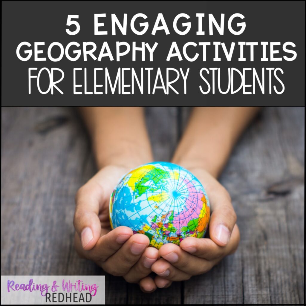 5 Engaging Geography Activities for Elementary Students - Reading and ...