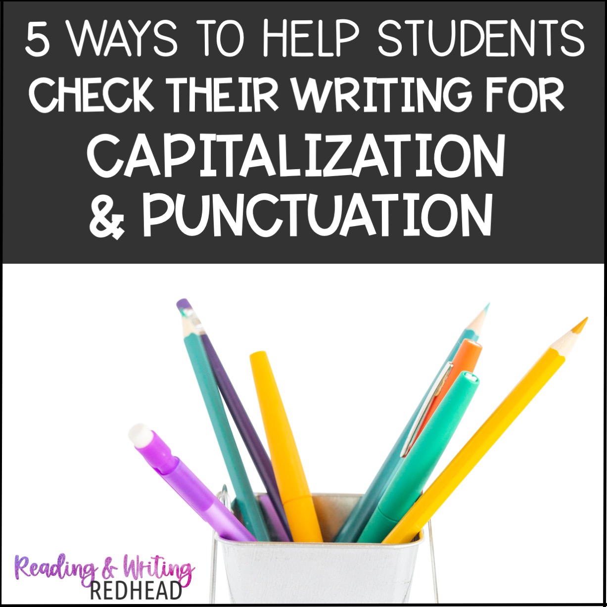 5 Ways to Help Students Check their Writing for Capitalization and ...